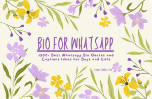 1300+ Best WhatsApp Bio Quotes Ideas for Boys & Girls