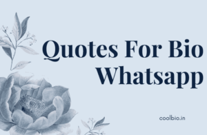 852+Quotes for WhatsApp Bio - Sparkle Your Profile Wisdom