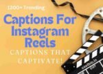 1200+ Trending Captions For Instagram Reels, Short & Funny