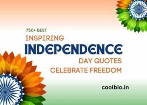 750+ Best Inspirational Independence Day Quotes |15 August